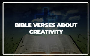 35 Bible Verses About Creativity - Bible Repository