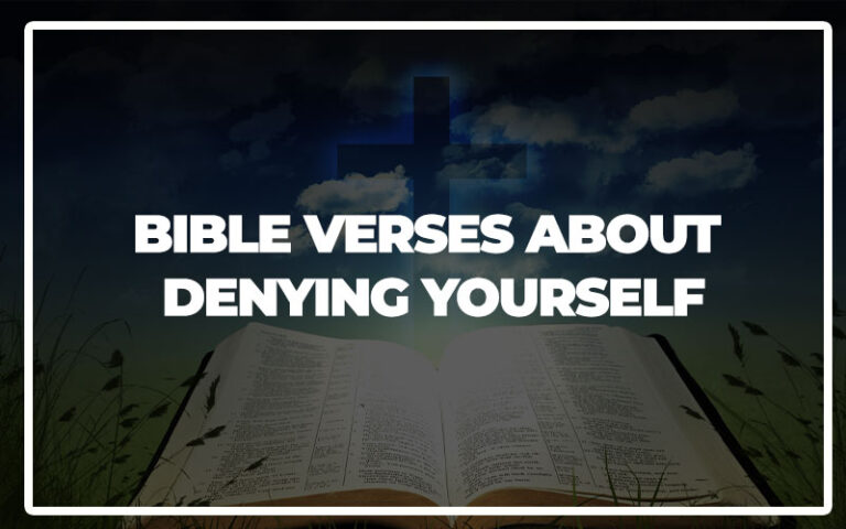 35 Important Bible Verses About Denying Yourself - Bible Repository