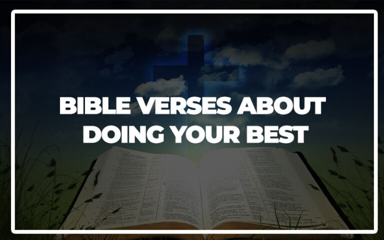 35 Important Bible Verses About Doing Your Best - Bible Repository