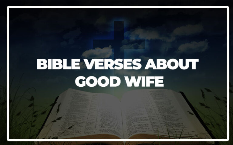 35 Important Bible Verses About Good Wife - Bible Repository
