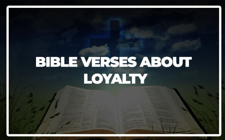 35 Important Bible Verses About Loyalty - Bible Repository
