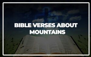 30 Notable Bible Verses About Mountains - Bible Repository