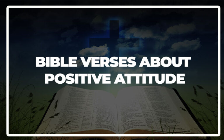35 Important Bible Verses About Positive Attitude - Bible Repository
