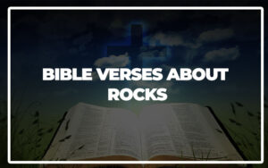 40+ Notable Bible Verses About Rocks - Bible Repository