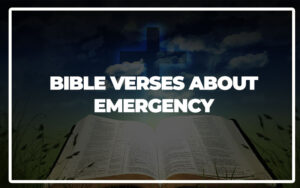 35 Bible Verses About Emergency - Bible Repository