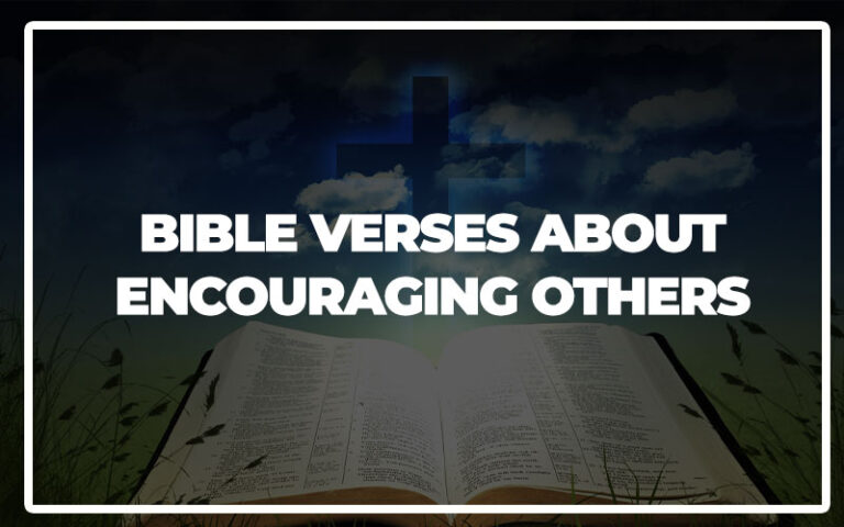 35 Important Bible Verses About Encouraging Others - Bible Repository