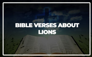35 Powerful Bible Verses About Lions - Bible Repository