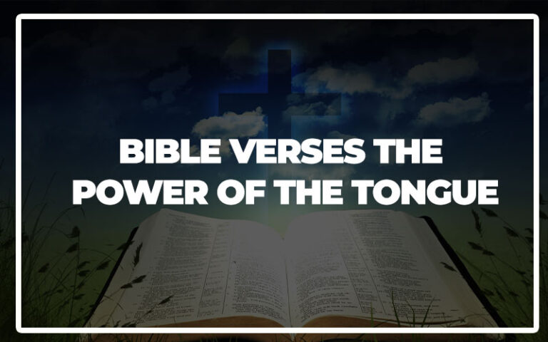 35 Important Bible Verses on the Power of the Tongue - Bible Repository