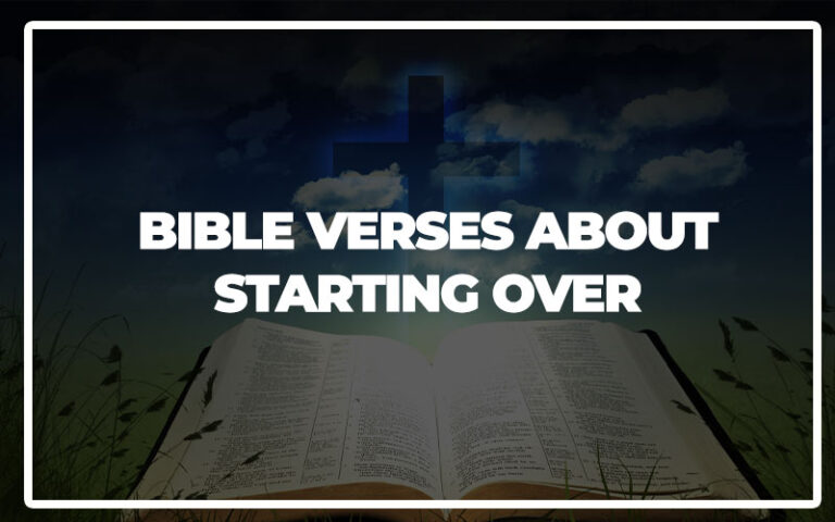 35 Amazing Bible Verses About Starting Over - Bible Repository