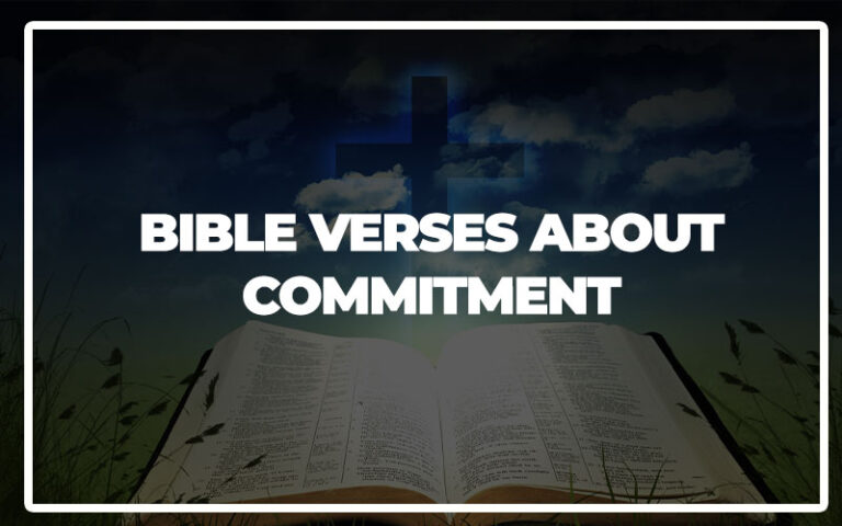 35 Bible Verses About Commitment - Bible Repository