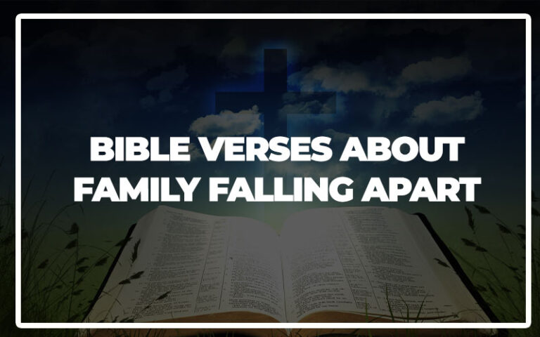 35 Important Bible Verses About Family Falling Apart - Bible Repository