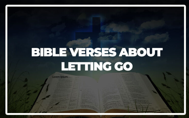 35 Important Bible Verses About Letting Go - Bible Repository