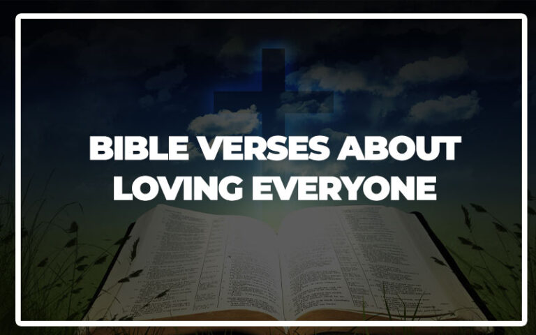 35 Important Bible Verses About Loving Everyone - Bible Repository