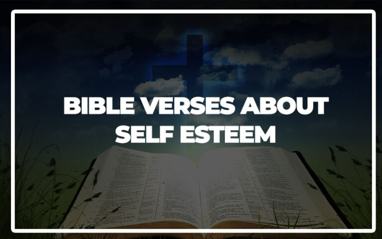 35 Bible Verses About Self Esteem (Explained) - Bible Repository