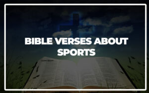 35 Important Bible Verses About Sports - Bible Repository