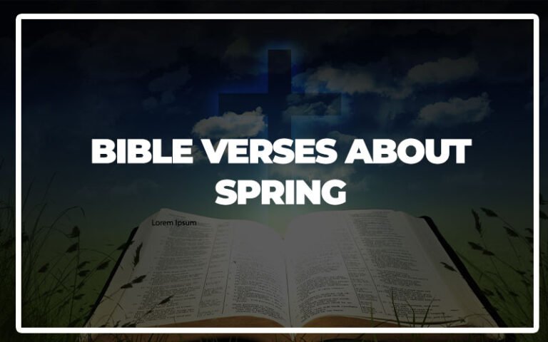 35 Important Bible Verses About Spring - Bible Repository