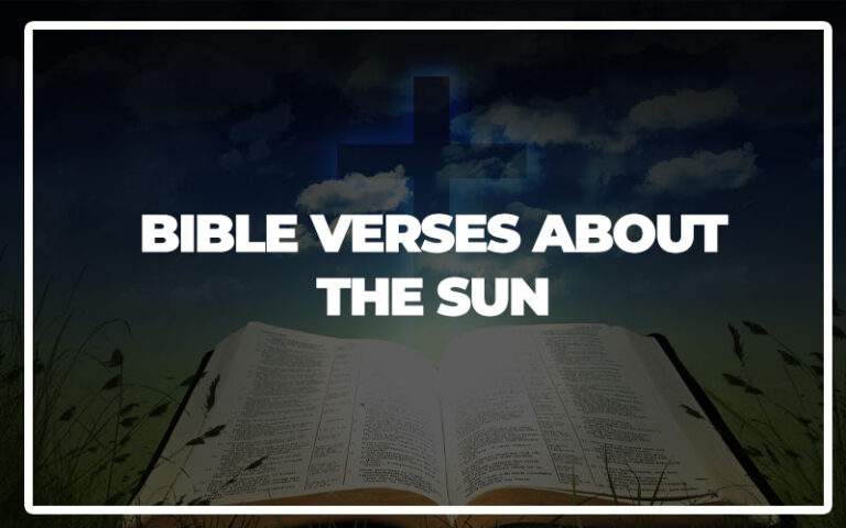 35 Important Bible Verses About The Sun - Bible Repository