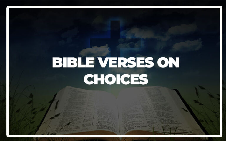 35 Bible Verses About Choices (Explained) - Bible Repository