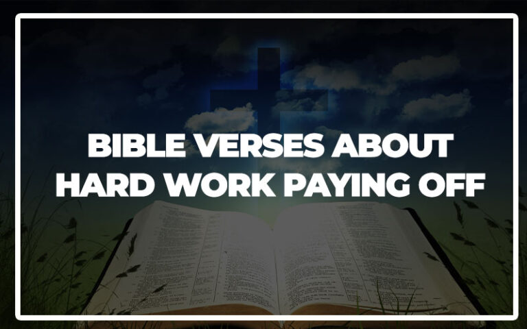 35 Bible Verses About Hard Work Paying Off (Explained) - Bible Repository