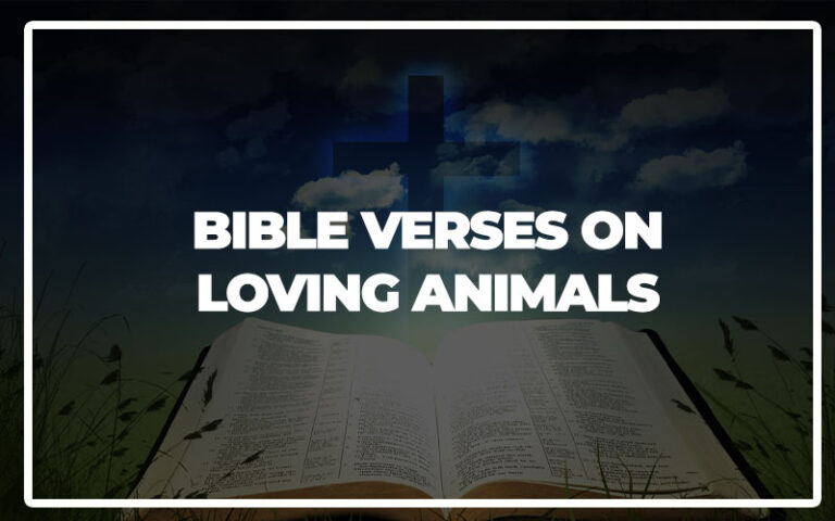 35 Bible Verses About Loving Animals (Explained) - Bible Repository