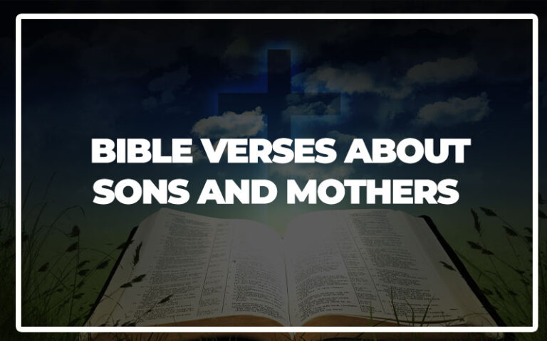 35 Bible Verses About Sons and Mothers (Explained) - Bible Repository