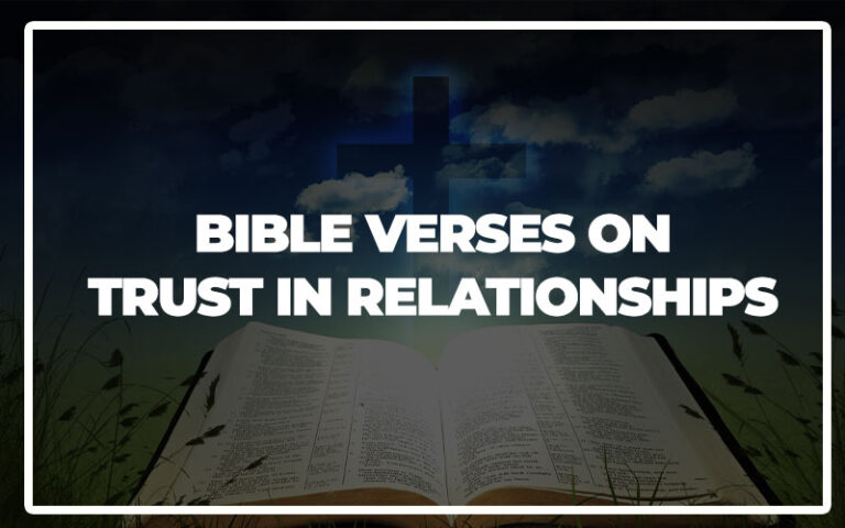 35 Bible Verses About Trust in Relationships (Explained) - Bible Repository