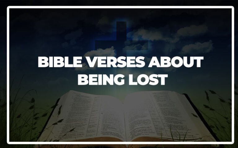 35 Bible Verses About Being Lost (Explained) - Bible Repository