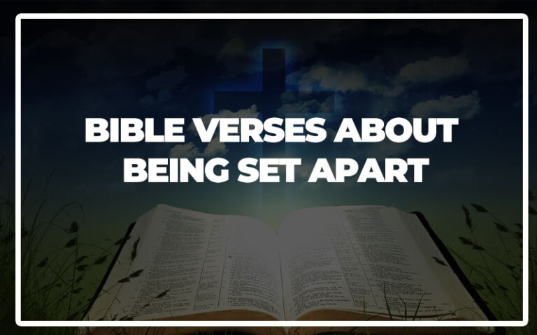 35 Bible Verses About Being Set Apart (Explained) - Bible Repository