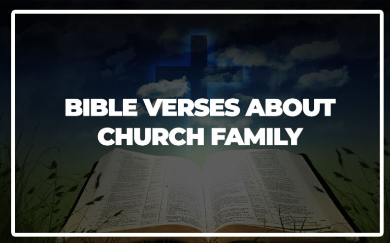 35 Bible Verses About Church Family (Explained) - Bible Repository