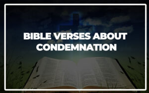 35 Bible Verses About Condemnation (Explained) - Bible Repository