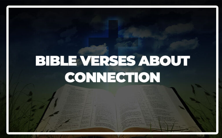 35 Bible Verses About Connection (Explained) - Bible Repository