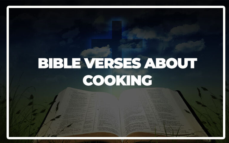35 Bible Verses About Cooking (Explained) - Bible Repository
