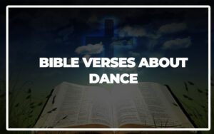 35 Bible Verses About Dance (Explained) - Bible Repository
