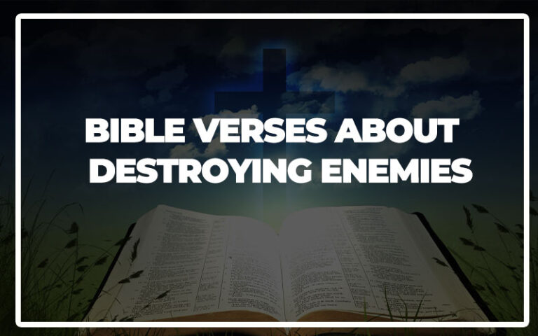 35 Bible Verses About Destroying Enemies (Explained) - Bible Repository