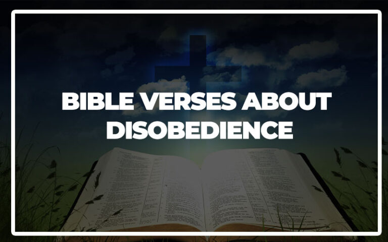 35 Bible Verses About Disobedience (Explained) - Bible Repository