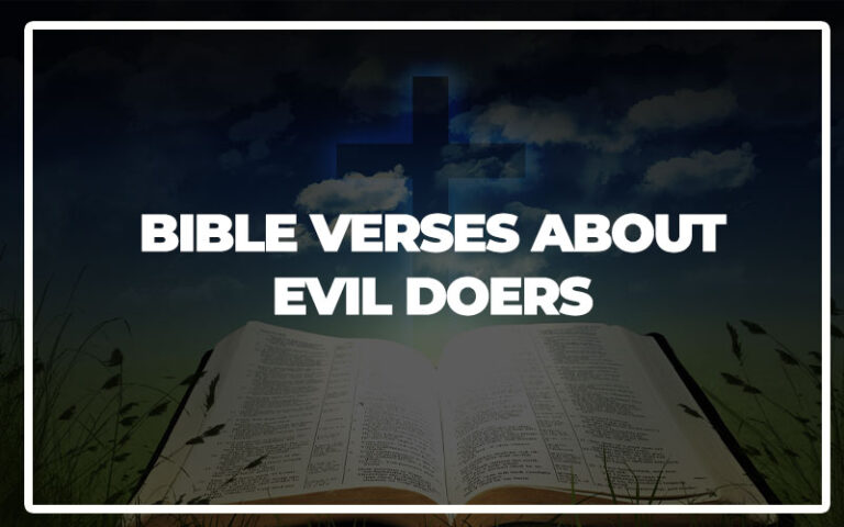 35 Bible Verses About Evil Doers (Explained) - Bible Repository