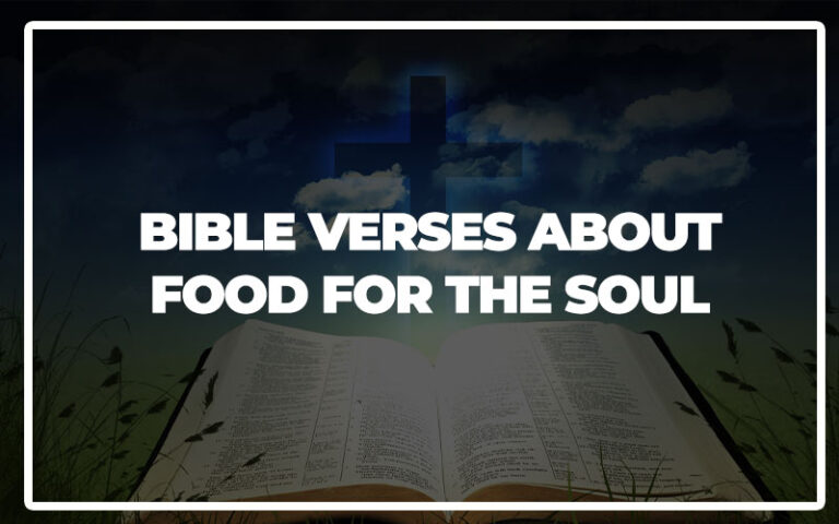 35 Bible Verses About Food for the Soul (Explained) - Bible Repository