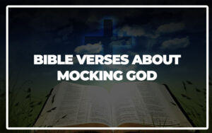 35 Bible Verses About Mocking God (Explained) - Bible Repository