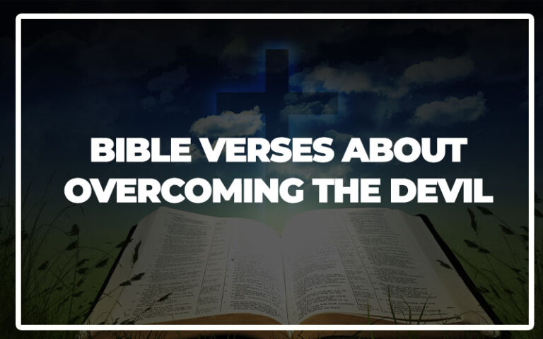 35 Bible Verses About Overcoming the Devil (Explained) - Bible Repository