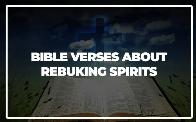 35 Bible Verses About Rebuking Spirits (Explained) - Bible Repository