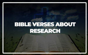 33 Bible Verses About Research (Explained) - Bible Repository