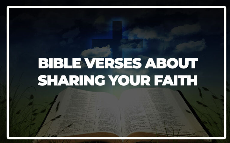 35 Bible Verses About Sharing Your Faith (Explained) - Bible Repository
