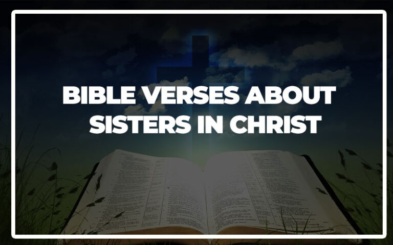 35 Bible Verses About Sisters in Christ (Explained) - Bible Repository