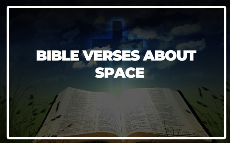 35 Bible Verses About Space (Explained) - Bible Repository