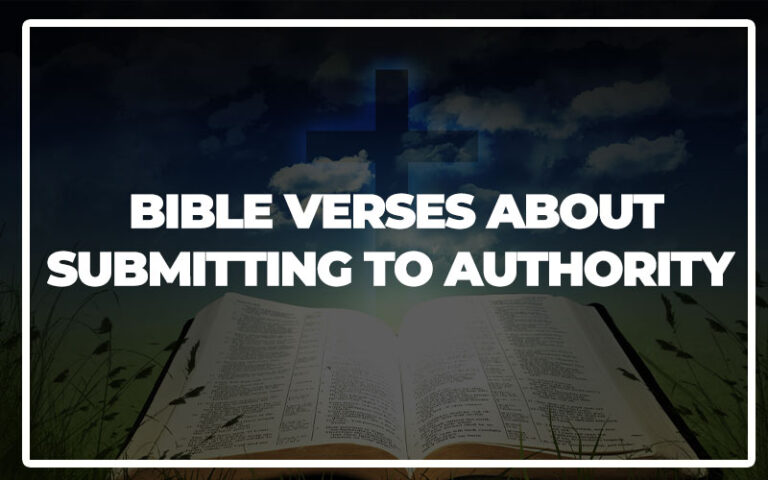 35 Bible Verses About Submitting to Authority (Explained) - Bible ...