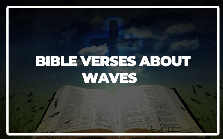 35 Bible Verses About Waves (Explained) - Bible Repository