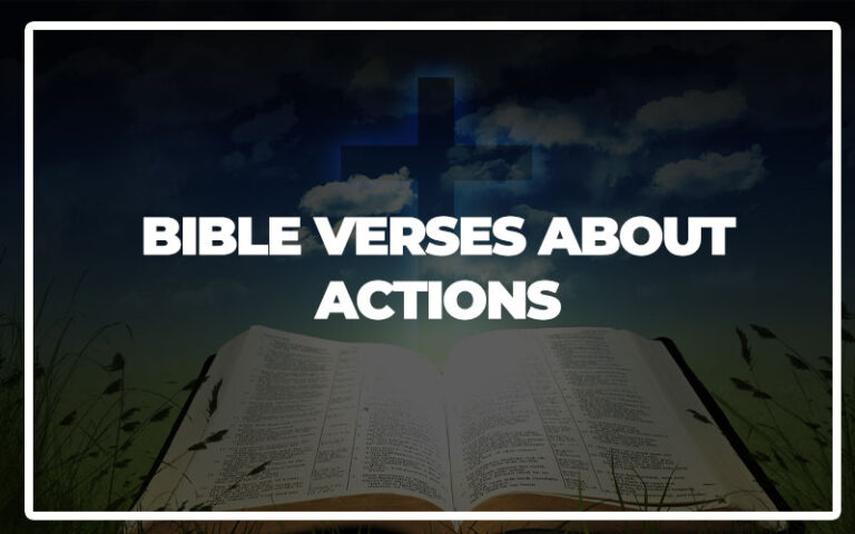 35 Bible Verses About Actions - Bible Repository