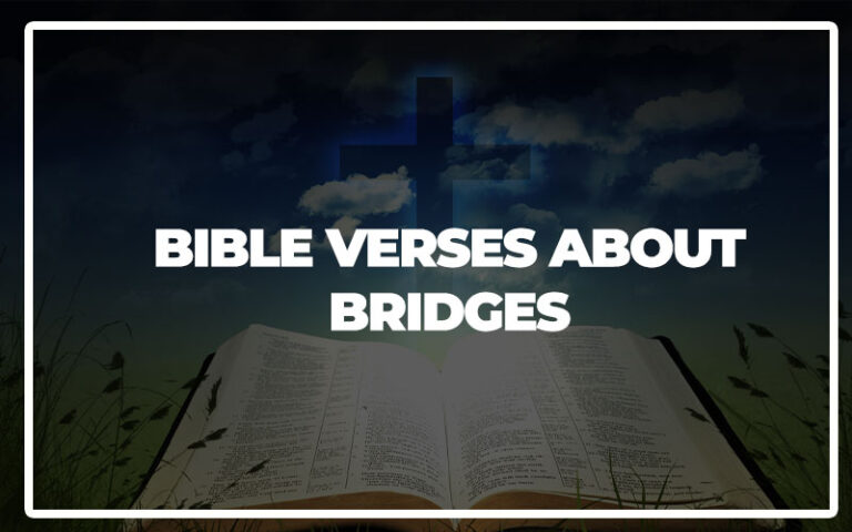30 Bible Verses About Bridges - Bible Repository
