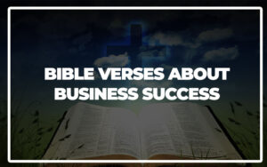 35 Bible Verses About Business Success - Bible Repository