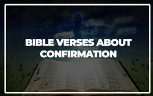 35 Bible Verses About Confirmation - Bible Repository